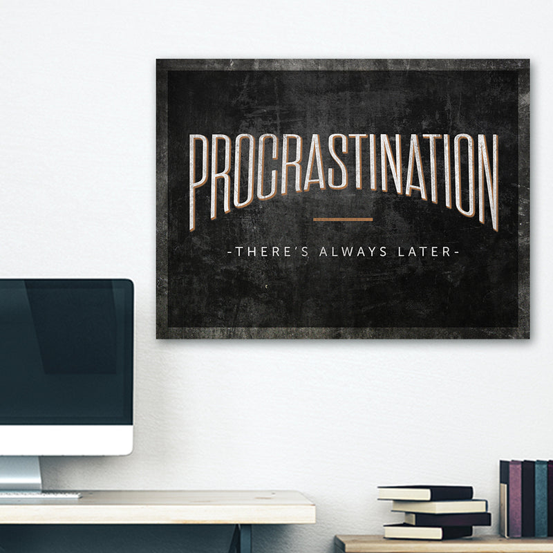 Procrastination | Funny Canvas Wrap Wall Art - SarcasticPrints